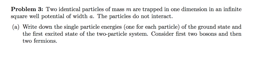 Solved Problem 3: Two identical particles of mass m are | Chegg.com