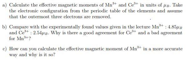 Solved a) Calculate the effective magnetic moments of Mn3+ | Chegg.com