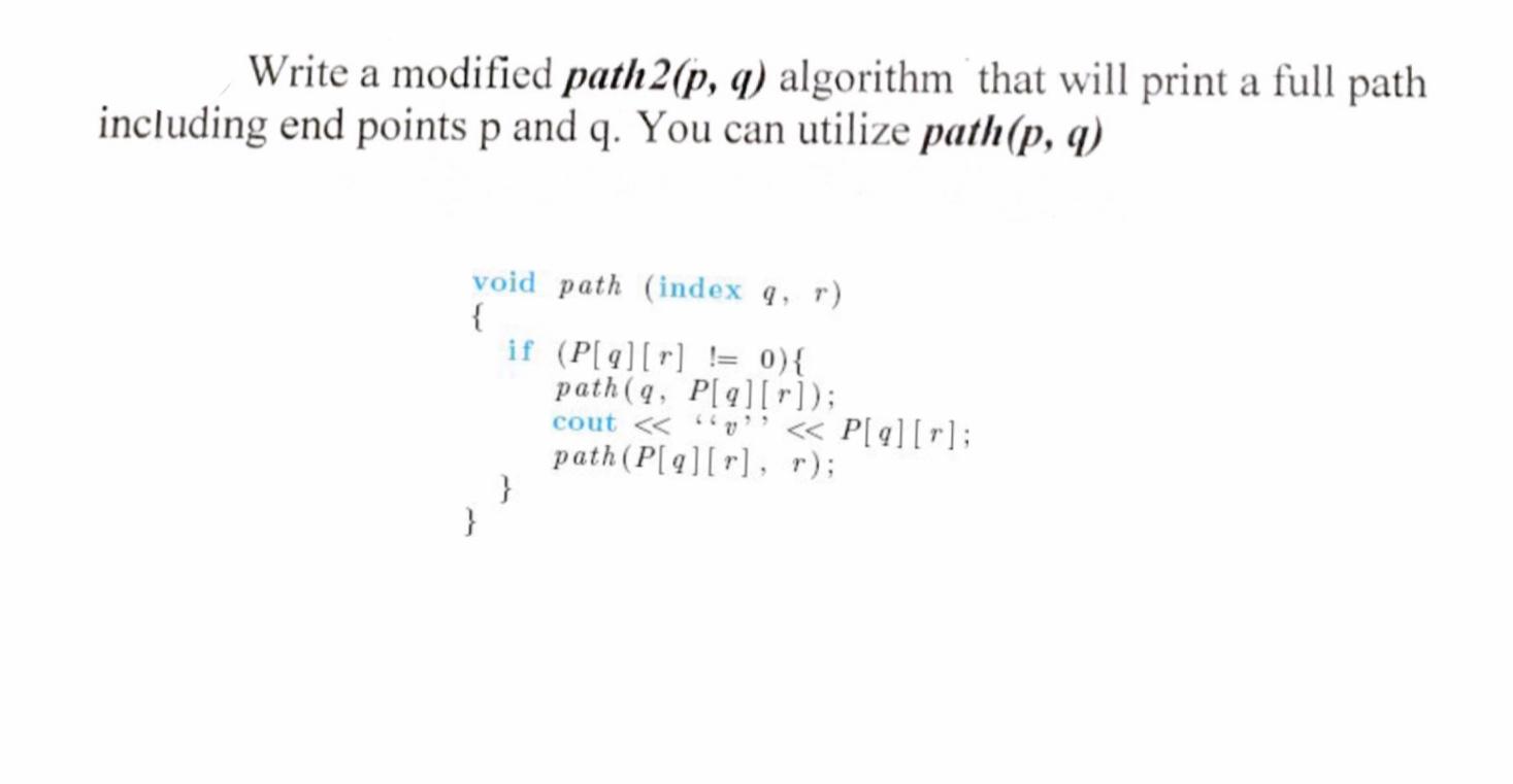 Solved Using Java, write a modified algorithm, path2(int p, | Chegg.com