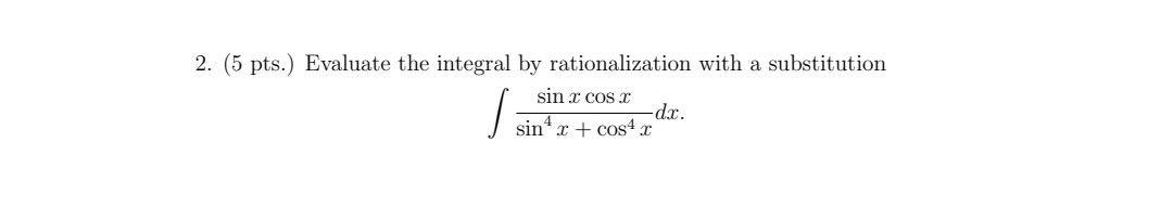Solved 2. (5 pts.) Evaluate the integral by rationalization | Chegg.com