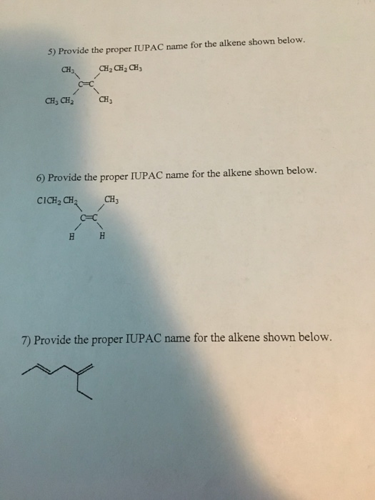 Solved 5) Provide the proper IUPAC name for the alkene shown | Chegg.com