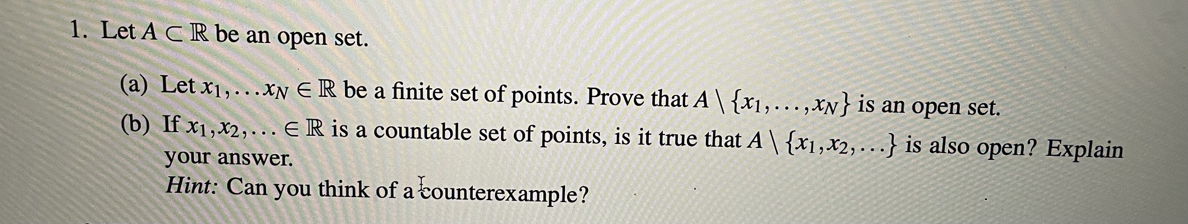 Solved 1. Let A⊂R be an open set. (a) Let x1,…xN∈R be a | Chegg.com