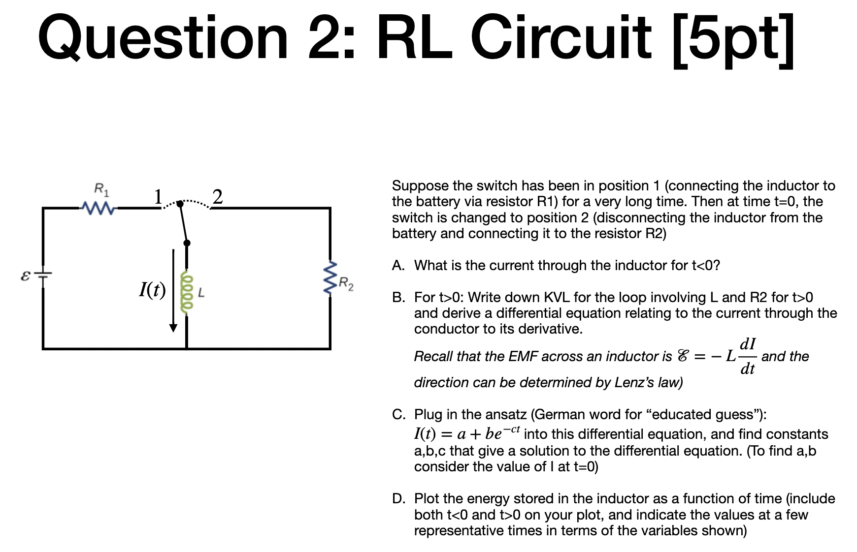 Solved Question 2: RL Circuit [5pt] Suppose the switch has | Chegg.com