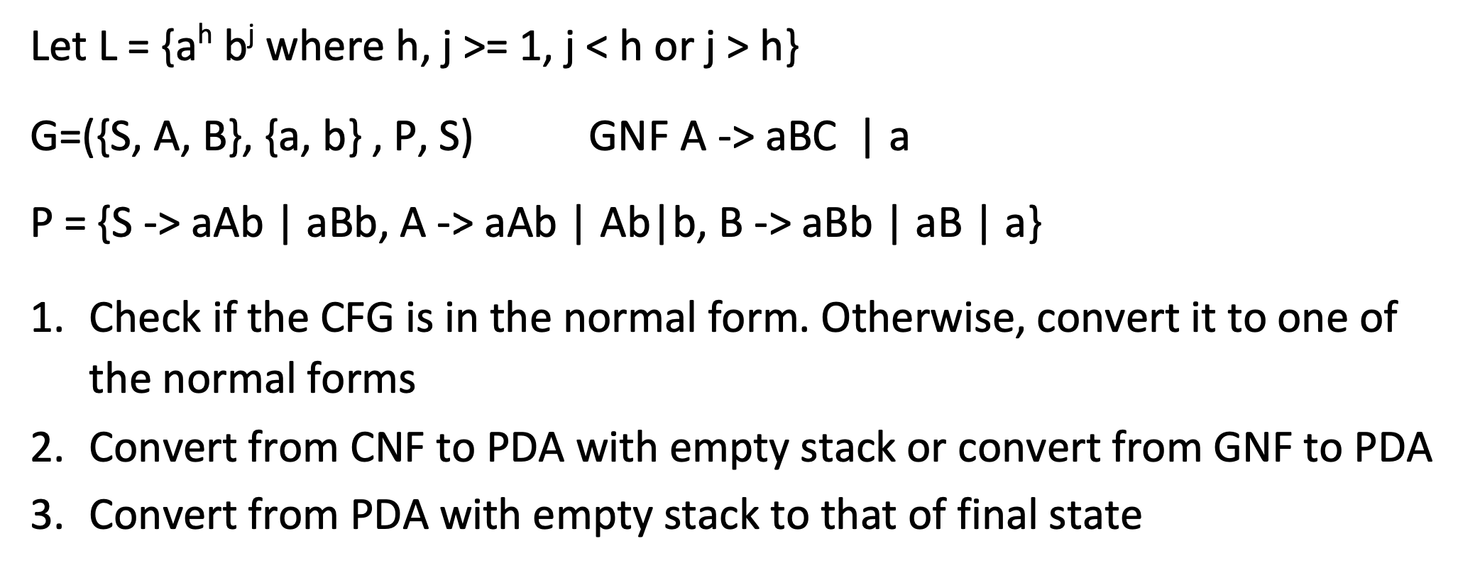 Solved Let L={ahbj where h,j>=1,jh} G=({S,A,B},{a,b},P,S) | Chegg.com
