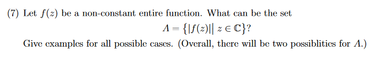 Solved (7) Let f(2) be a non-constant entire function. What | Chegg.com