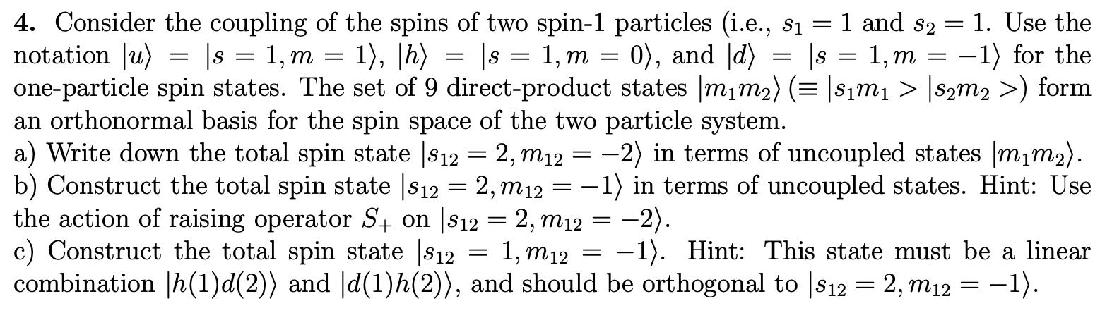 Solved 4. Consider the coupling of the spins of two spin-1 | Chegg.com