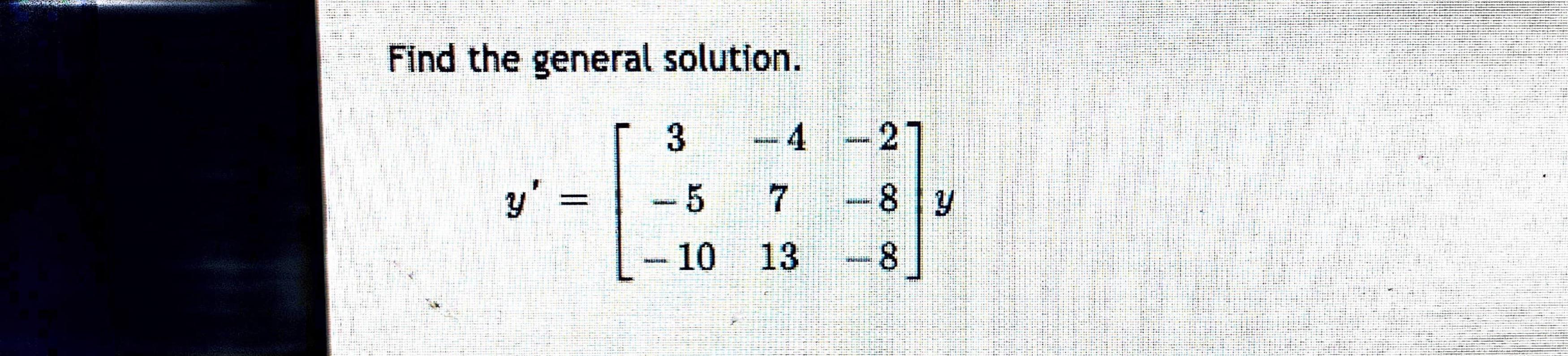 Solved Find the general solution. 3 y' E