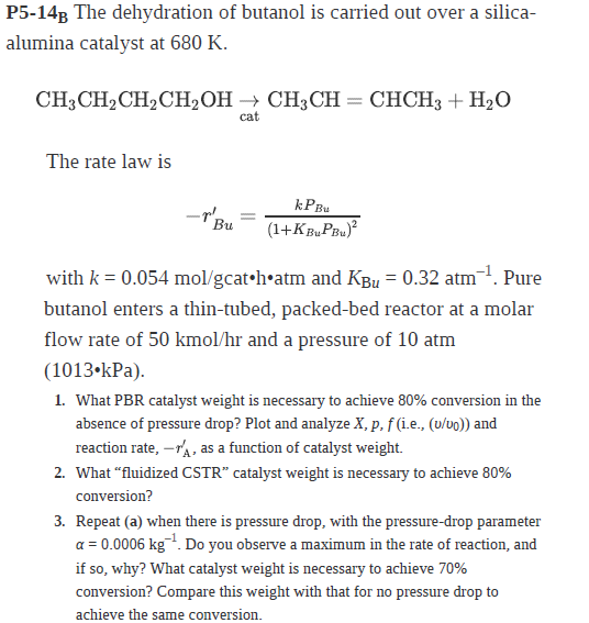 Solved P5−14B The dehydration of butanol is carried out over | Chegg.com