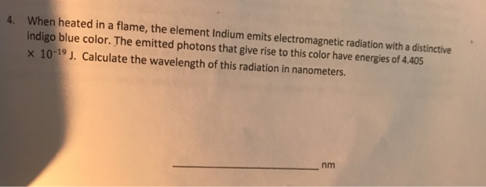 Solved 4. When heated in a flame, the element Indium emits | Chegg.com