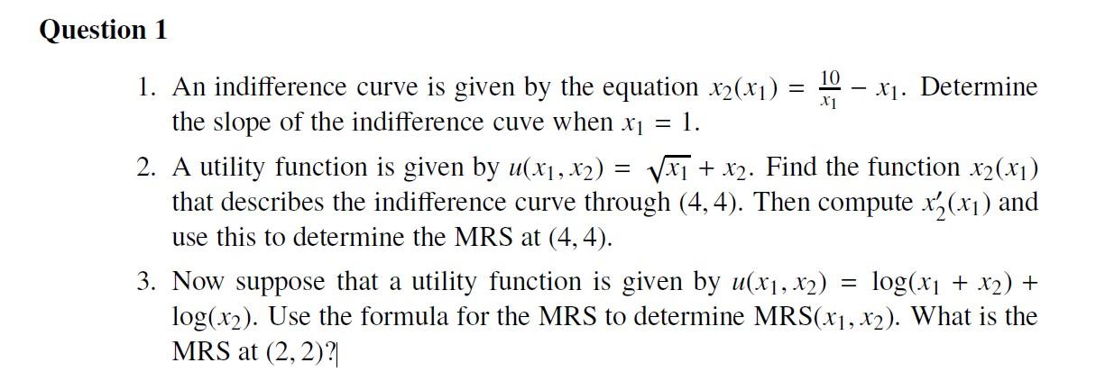 Solved Question 1 10 X1 1. An indifference curve is given by | Chegg.com