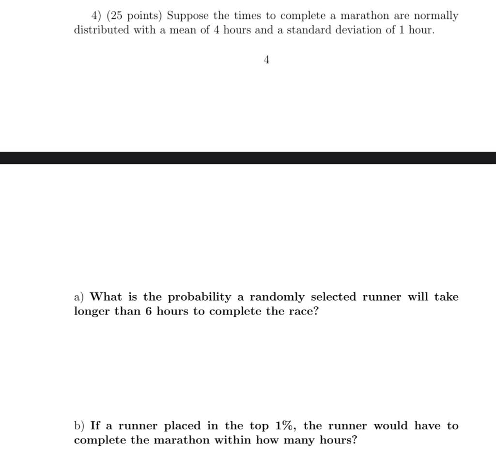 Solved 4) (25 points) Suppose the times to complete a | Chegg.com