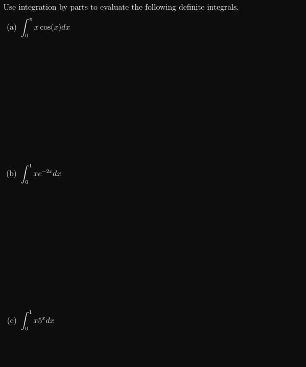 Solved Use integration by parts to evaluate the following | Chegg.com