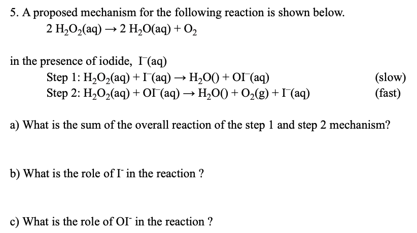 Solved 5. A proposed mechanism for the following reaction is | Chegg.com