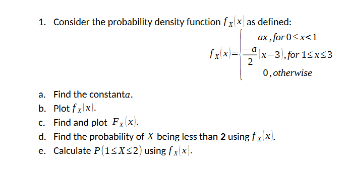 Solved 1. Consider the probability density function fX(x) as | Chegg.com
