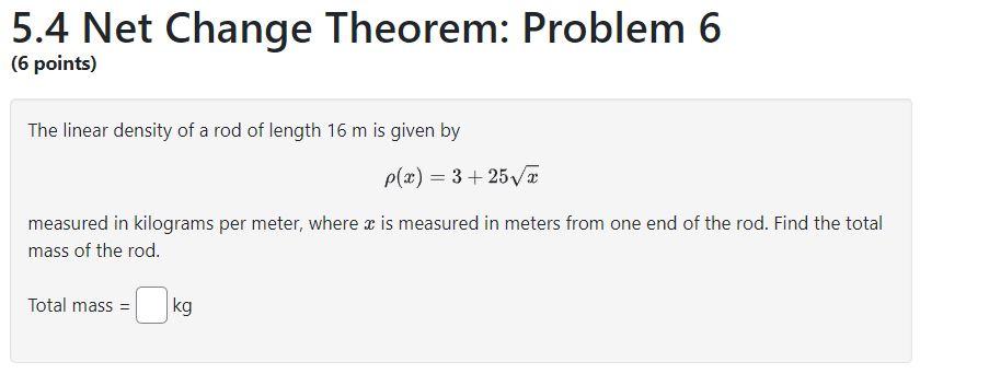 Solved 5.4 Net Change Theorem: Problem 6 (6 points) The | Chegg.com