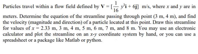Solved Particles travel within a flow field defined by V = | Chegg.com