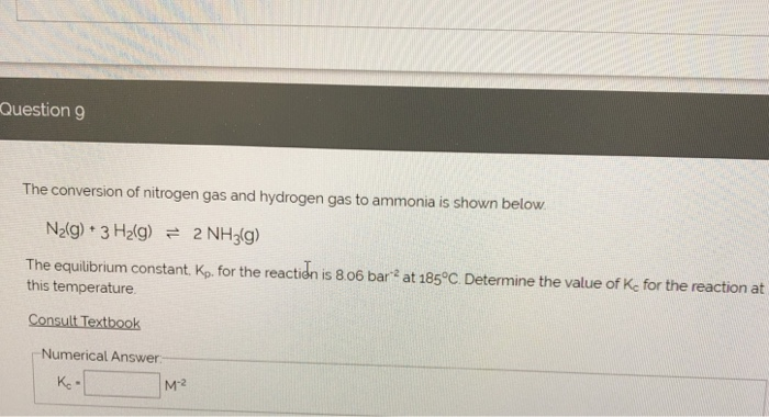 Solved Question9 The conversion of nitrogen gas and hydrogen | Chegg.com