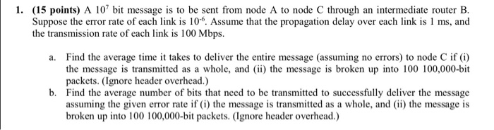 Solved A 10^7 bit message is to be sent from node A to node | Chegg.com
