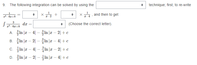 Solved 9. The following integration can be solved by using | Chegg.com