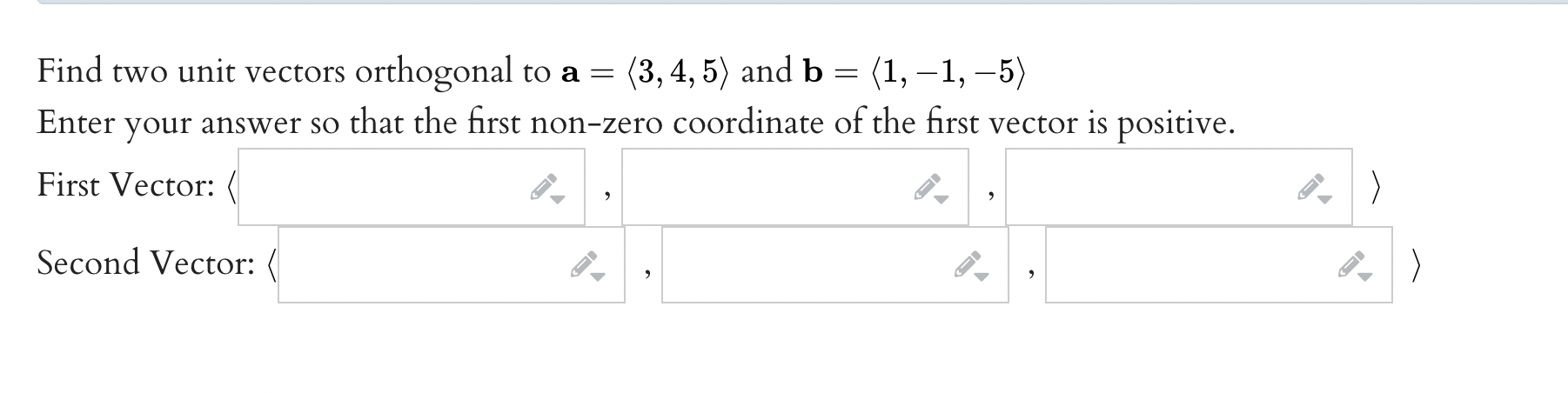 Solved Find two unit vectors orthogonal to a= 3,4,5 and | Chegg.com
