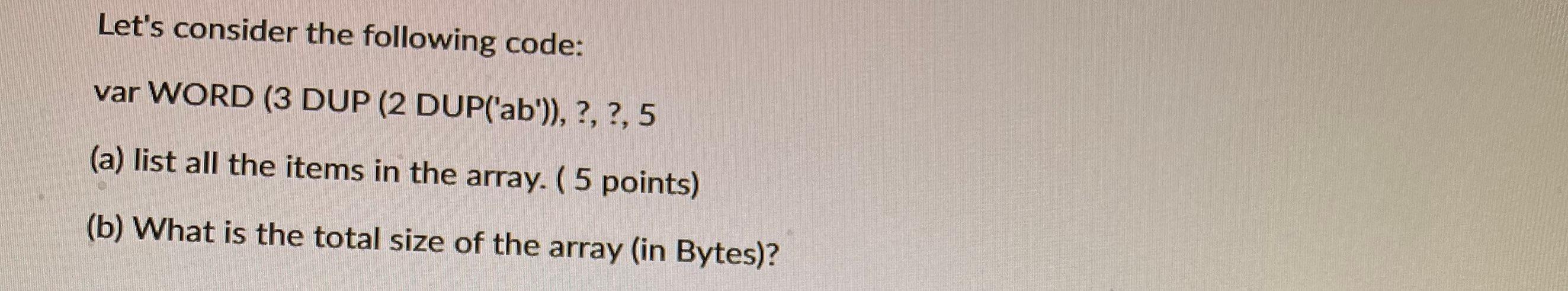 Solved Let's consider the following code: var WORD (3 DUP (2 | Chegg.com