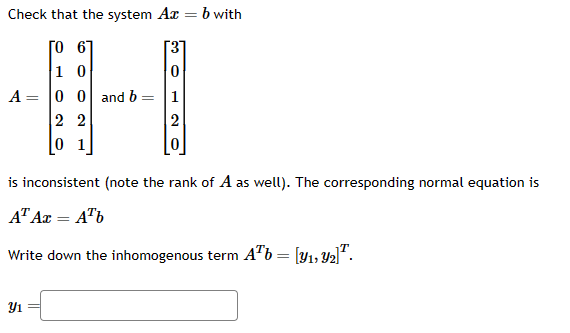 Solved Check that the system Ax=b ﻿withA=[0610002201] ﻿and | Chegg.com