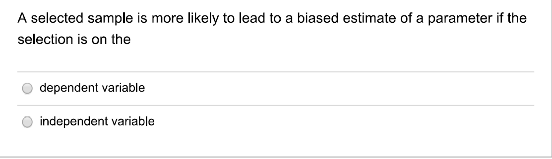 Solved A selected sample is more likely to lead to a biased | Chegg.com