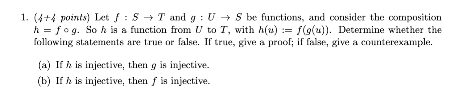 Solved 1. (4+4 points) Let f:S→T and g:U→S be functions, and | Chegg.com