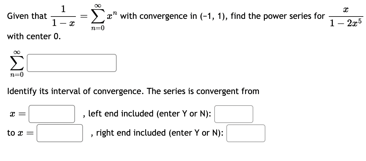 Solved Given that \\( \\frac{1}{1-x}=\\sum_{n=0}^{\\infty} | Chegg.com