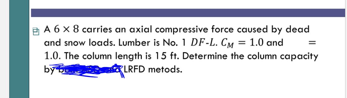 Solved 3 A 6 x 8 carries an axial compressive force caused | Chegg.com