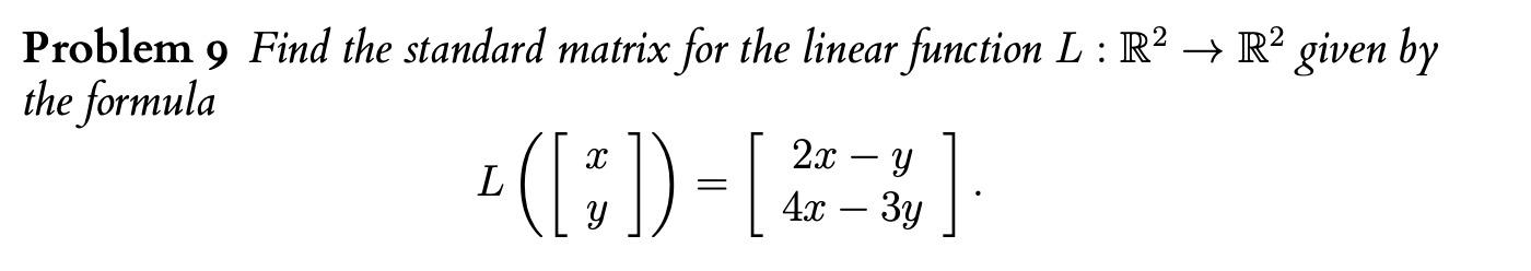Solved Problem 9 Find the standard matrix for the linear | Chegg.com