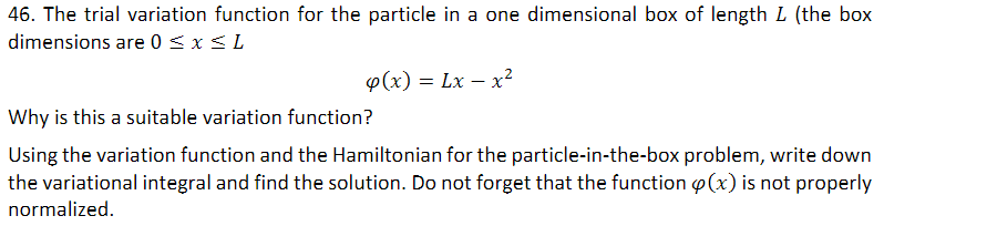 Solved 46. The trial variation function for the particle in | Chegg.com