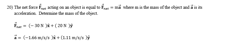 Solved 20) The net force Fnet acting on an object is equal | Chegg.com
