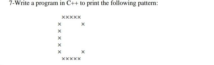 Solved 7-Write a program in C++ to print the following | Chegg.com