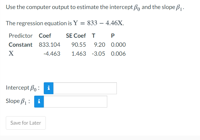 Solved Use the computer output to estimate the intercept B, | Chegg.com
