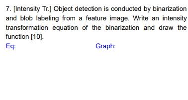 Solved 7. [Intensity Tr.] Object detection is conducted by | Chegg.com