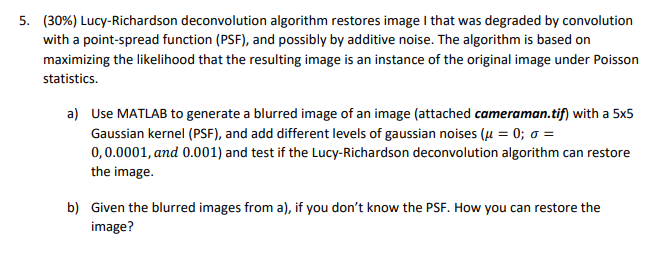 Solved 5. (30\%) Lucy-Richardson deconvolution algorithm | Chegg.com