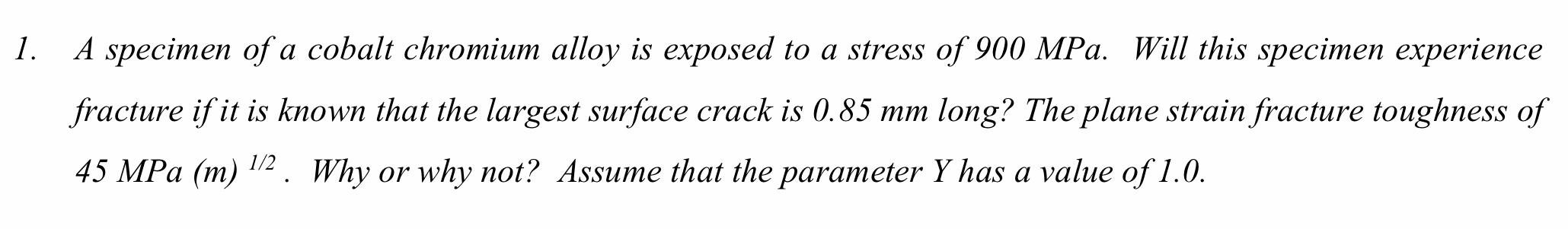 Solved 1. A specimen of a cobalt chromium alloy is exposed | Chegg.com