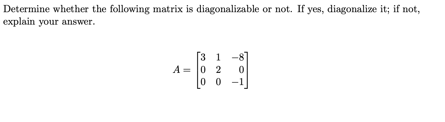 Solved Determine whether the following matrix is | Chegg.com
