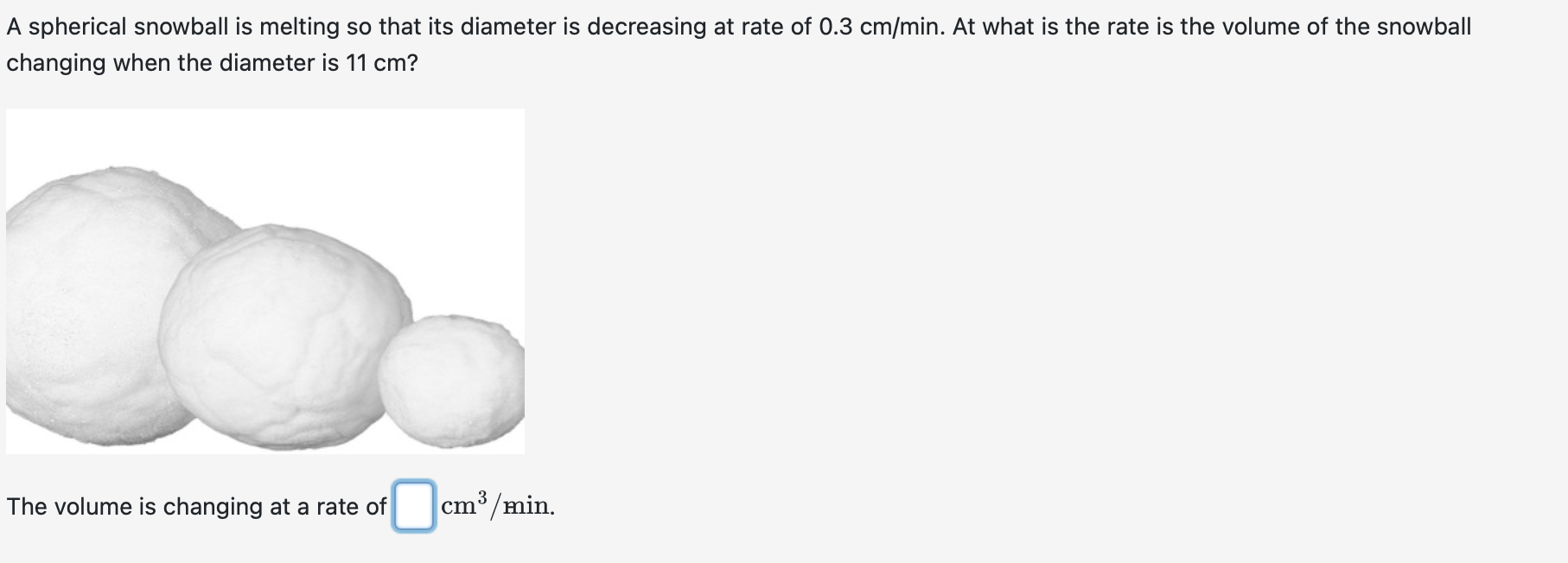 Solved A spherical snowball is melting so that its diameter | Chegg.com