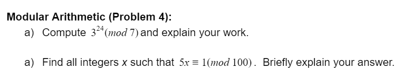 Solved Modular Arithmetic (Problem 4): a) Compute 324(mod 7) | Chegg.com