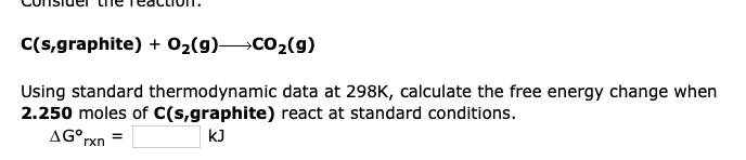 Solved Consider the reaction: C(s,graphite) + O2(g)CO2(g) | Chegg.com