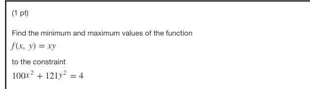 Solved (1 pt) Find the minimum and maximum values of the | Chegg.com