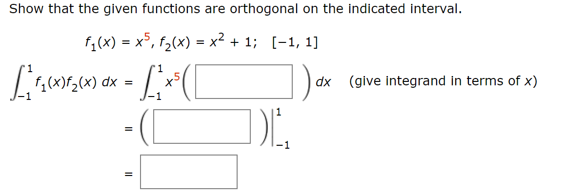 Solved Show that the given functions are orthogonal on the | Chegg.com