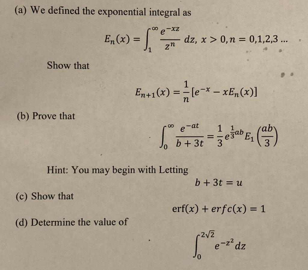 Solved (a) We defined the exponential integral as 00 e-xz | Chegg.com