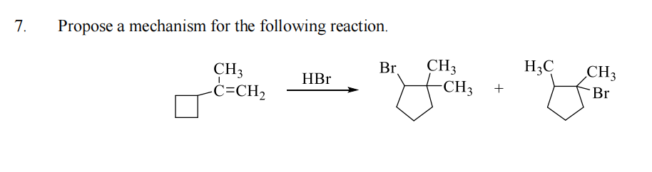 Solved 7. Propose a mechanism for the following reaction. Br | Chegg.com