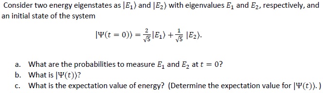 Solved Consider two energy eigenstates as ∣E1 and ∣E2 with | Chegg.com
