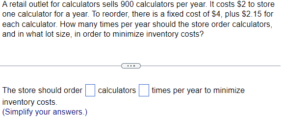 Solved A retail outlet for calculators sells 900 calculators | Chegg.com