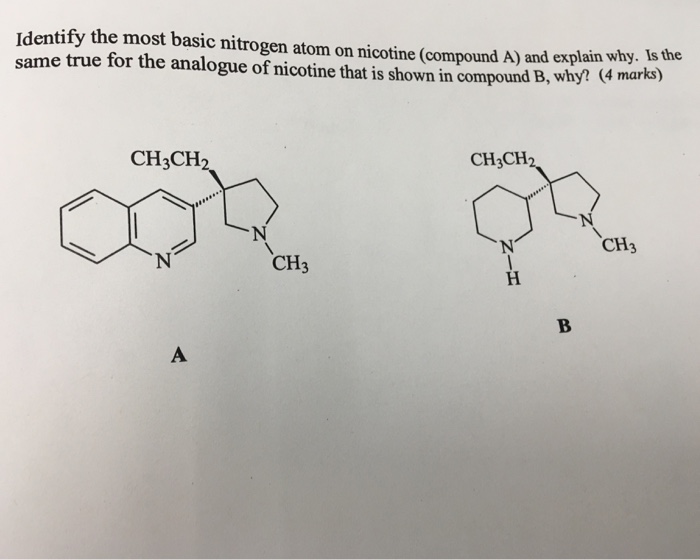 Solved Identify the most basic nitrogen atom on nicotine | Chegg.com