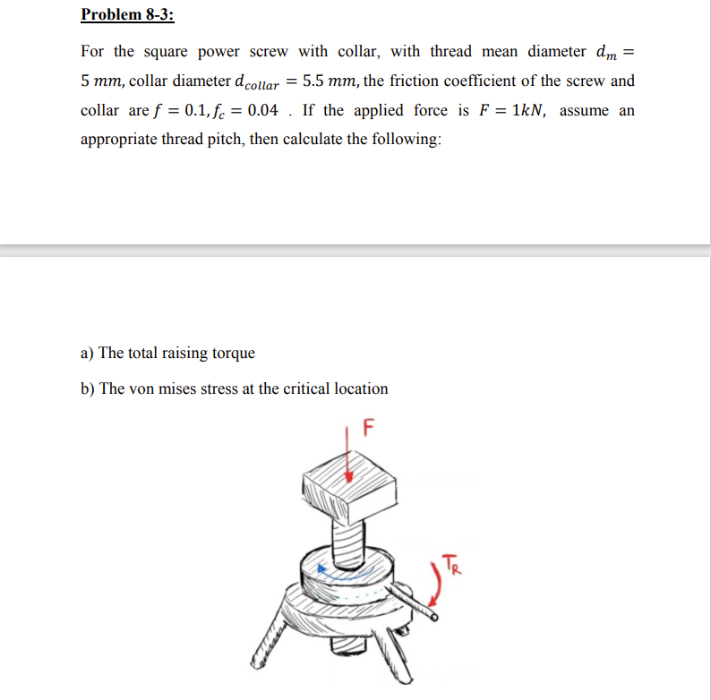 Solved Problem 8-3: = For the square power screw with | Chegg.com